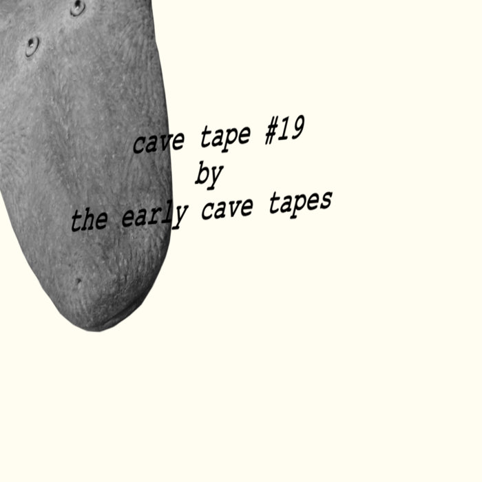 cave tape #19 | the early cave tapes