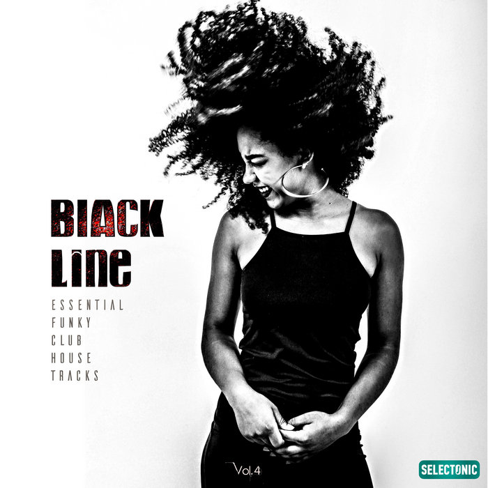 Black Line, Vol. 4: Essential Funky Club House Tracks | Various Artists ...