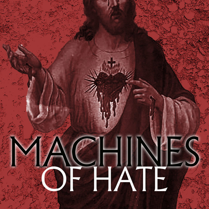 Machines of Hate | Machines of Hate