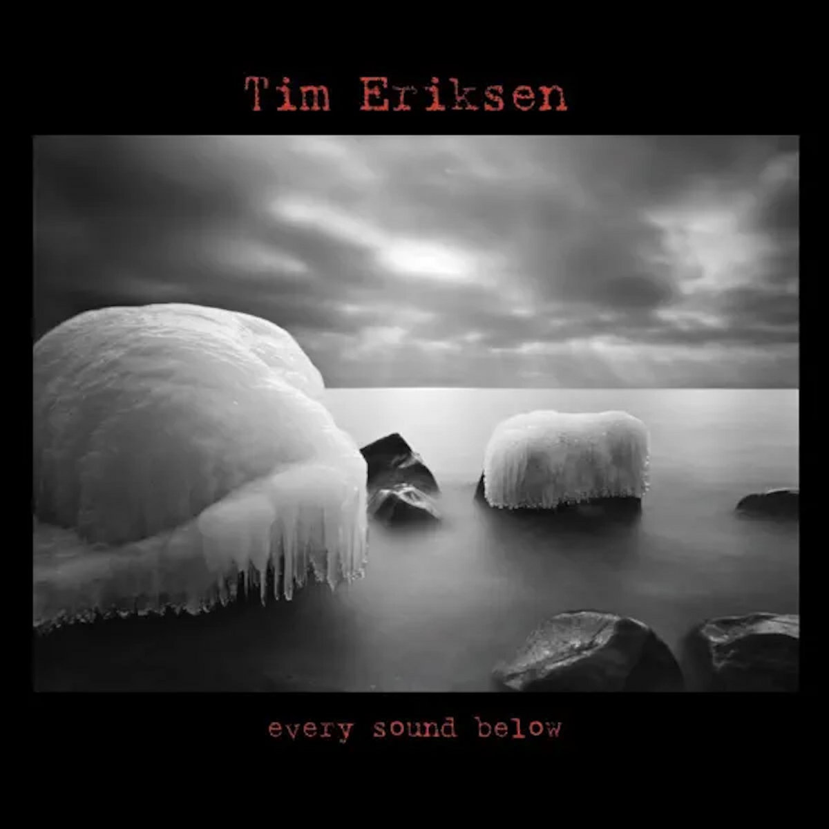 Every Sound Below | Tim Eriksen