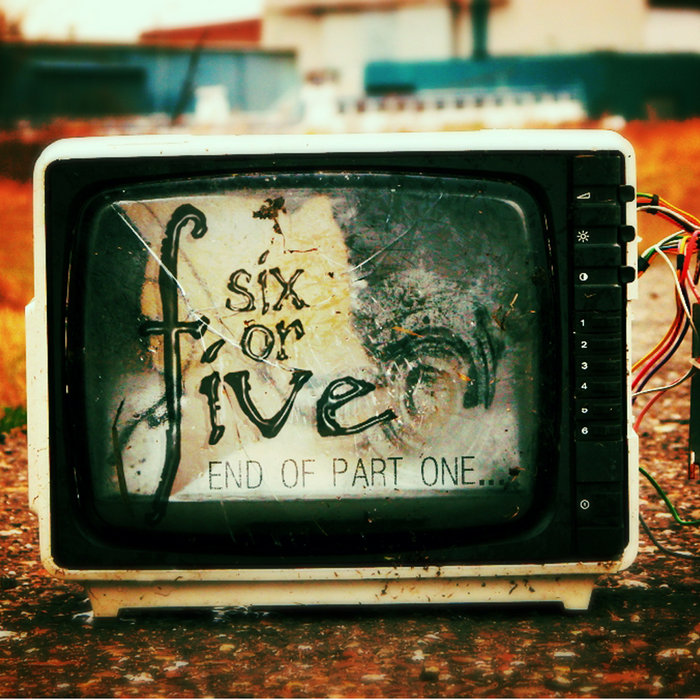 End Of Part One... | Six Or Five? | McDylbot
