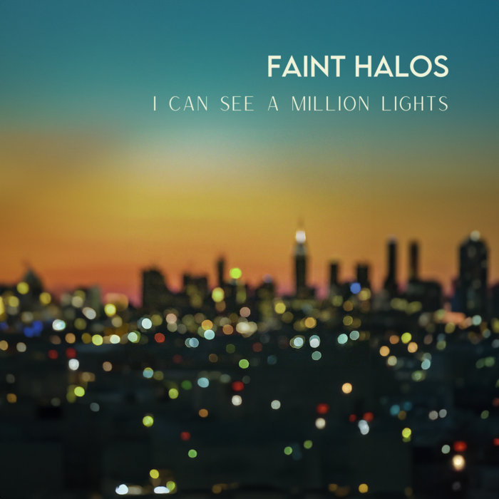 I can see a million lights | Faint Halos