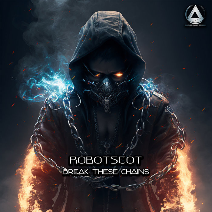 Break These Chains | Robotscot (Another Chance Records) | Another ...
