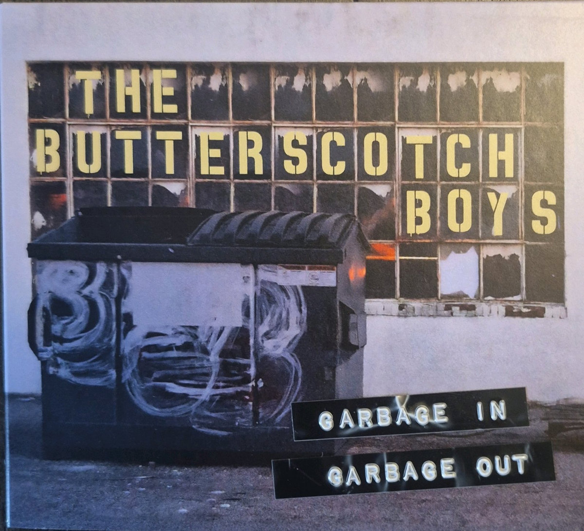 Garbage In, Garbage Out | The Butterscotch Boys