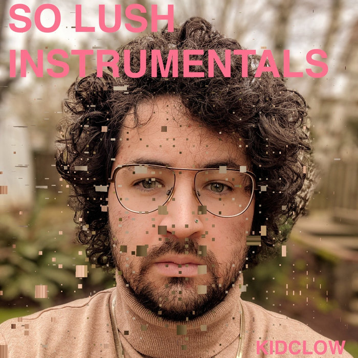 SO LUSH INSTRUMENTALS (2021) | KIDCLOW