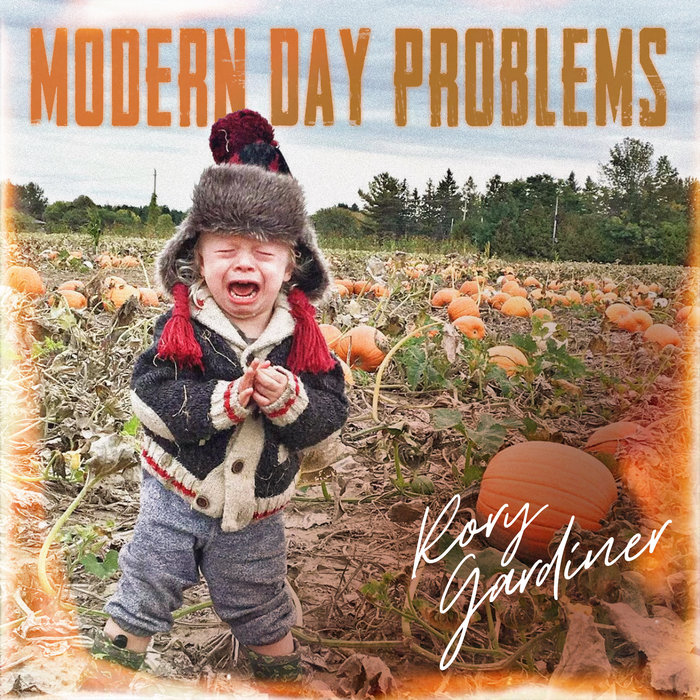 Modern Day Problems | Rory Gardiner