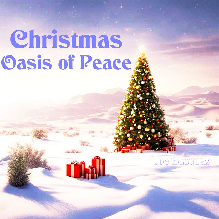 Christmas Oasis of Peace (album) | Joe Basquez