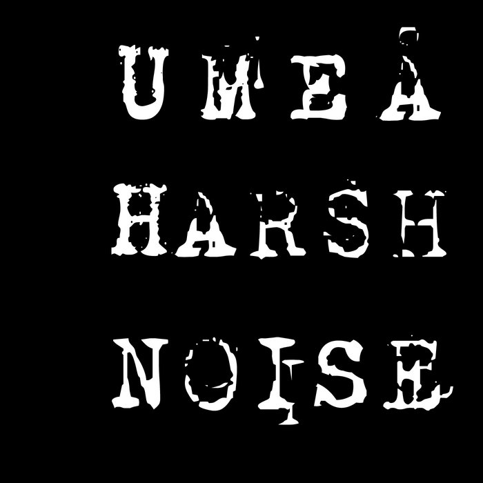 Umeå Harsh Noise | D.LUND | mima kass