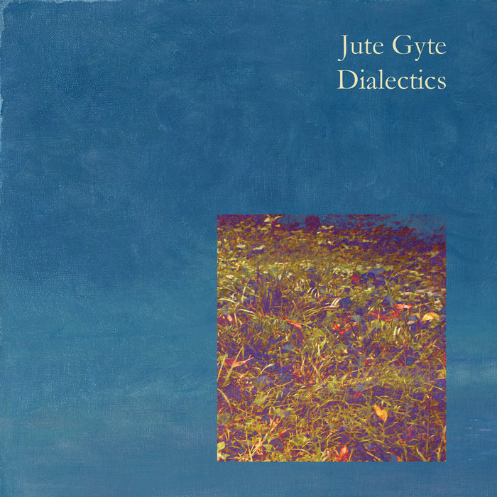 Dialectics | Jute Gyte