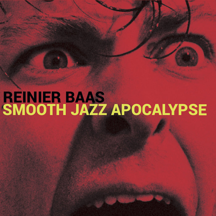 Smooth Jazz Apocalypse | Reinier Baas