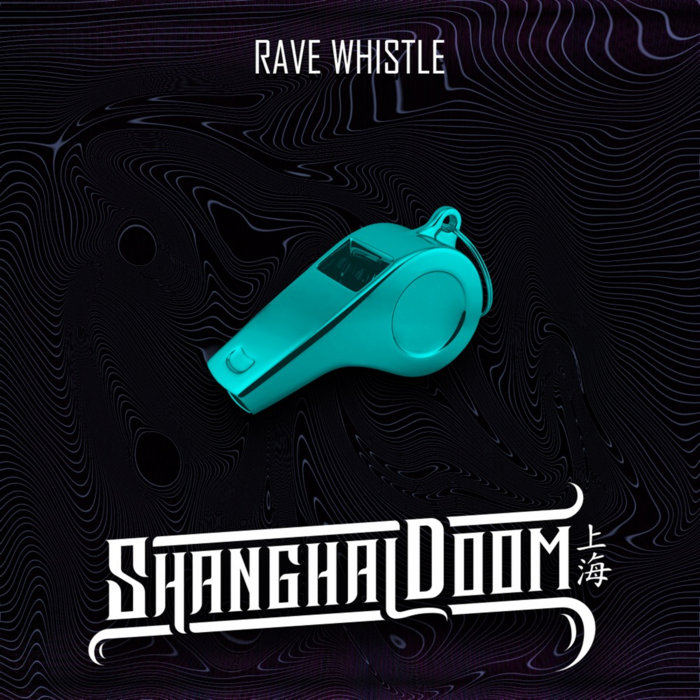 Rave Whistle | Shanghai Doom