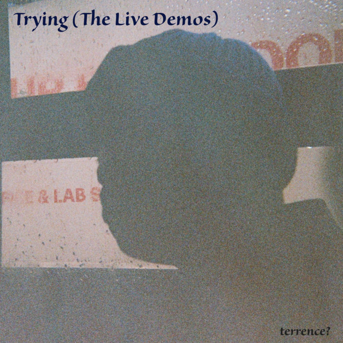 Trying (The Live Demos) | terrence?