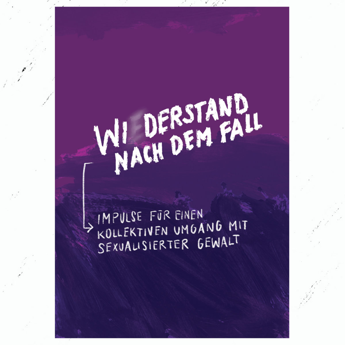 Broschüre: Wi(e)derstand nach dem Fall | Gegen_Gewalt