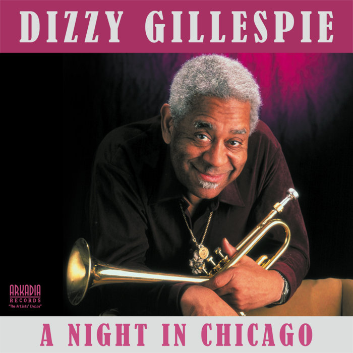 A Night in Chicago | Dizzy Gillespie