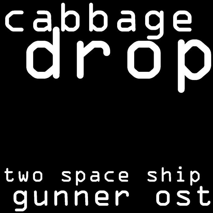 two space ship gunner ost | cabbage drop