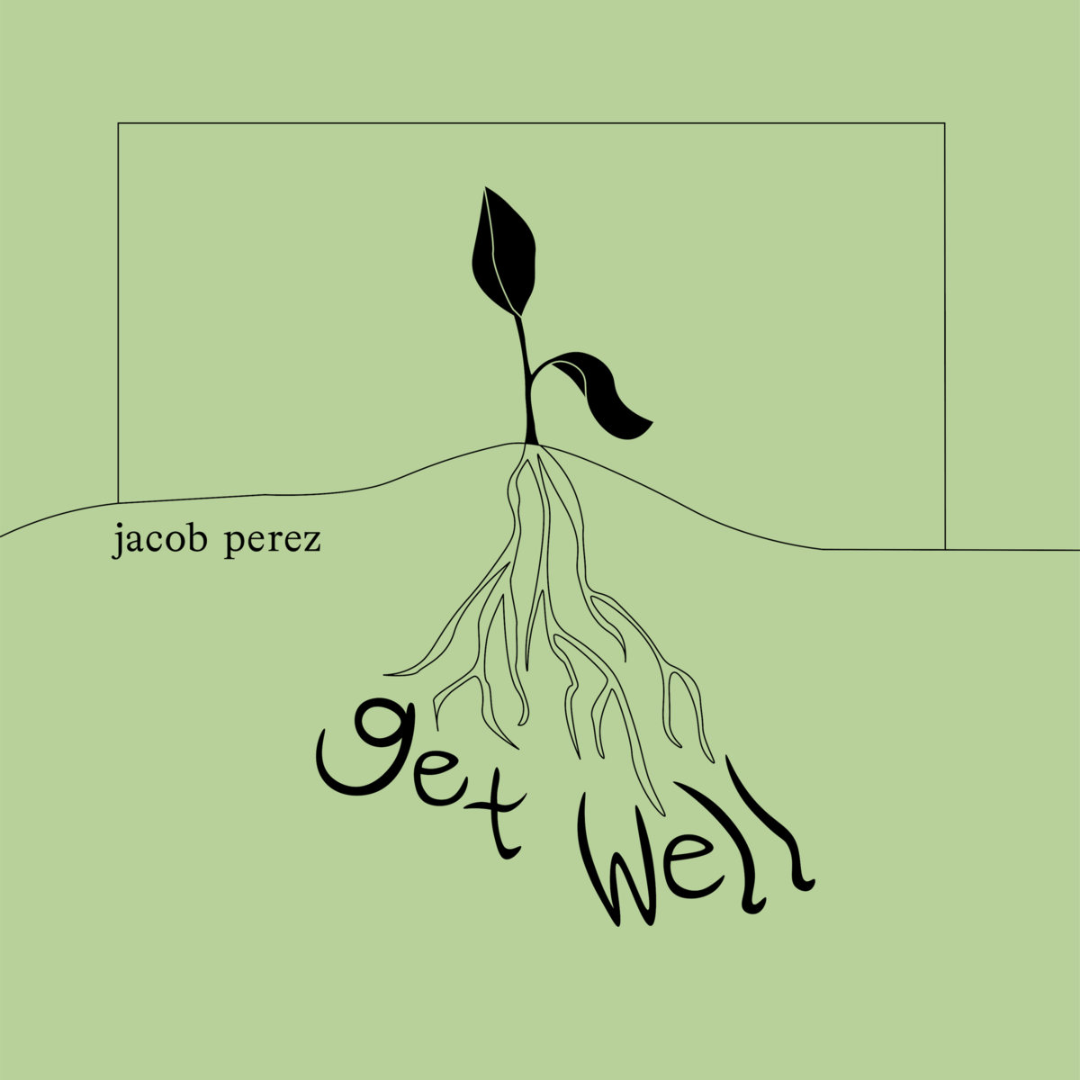 Get Well | Jacob Perez
