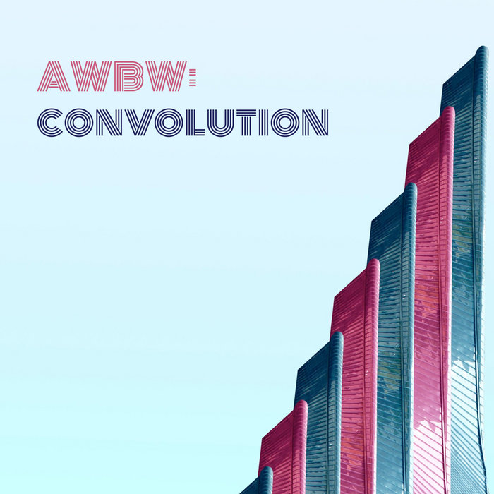 AWBW: Convolution | All Will Be Well Records