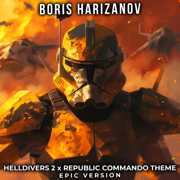HELLDIVERS 2 X REPUBLIC COMMANDO THEME (EPIC VERSION) | Boris Harizanov