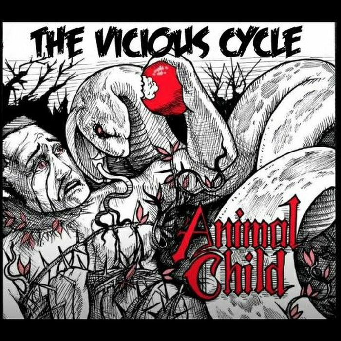 THE VICIOUS CYCLE | ANIMALCHILD