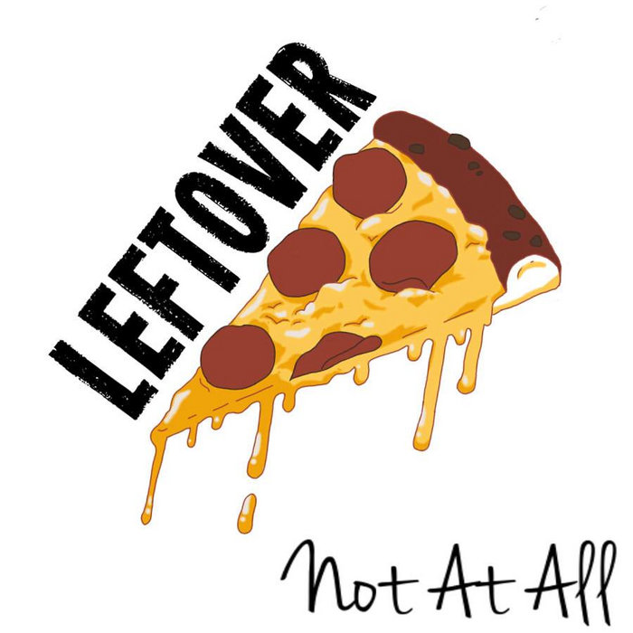 Not At All EP (2014) | Leftover