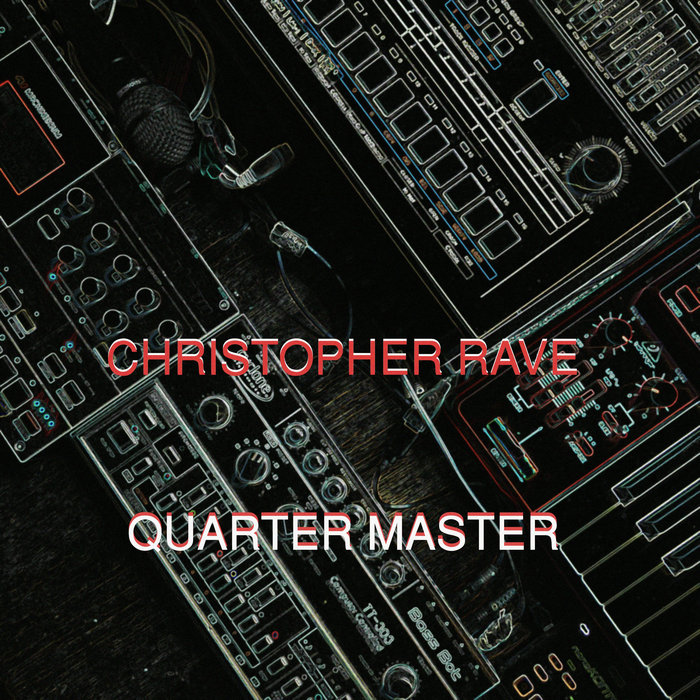Quarter Master | Christopher Rave | Homebrew Acid Society