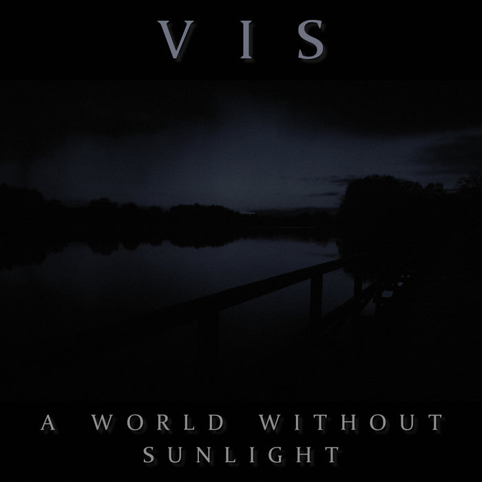 A WORLD WITHOUT SUNLIGHT | VIS