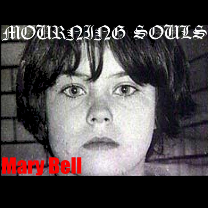 Mary Bell (Single) | Mourning Souls