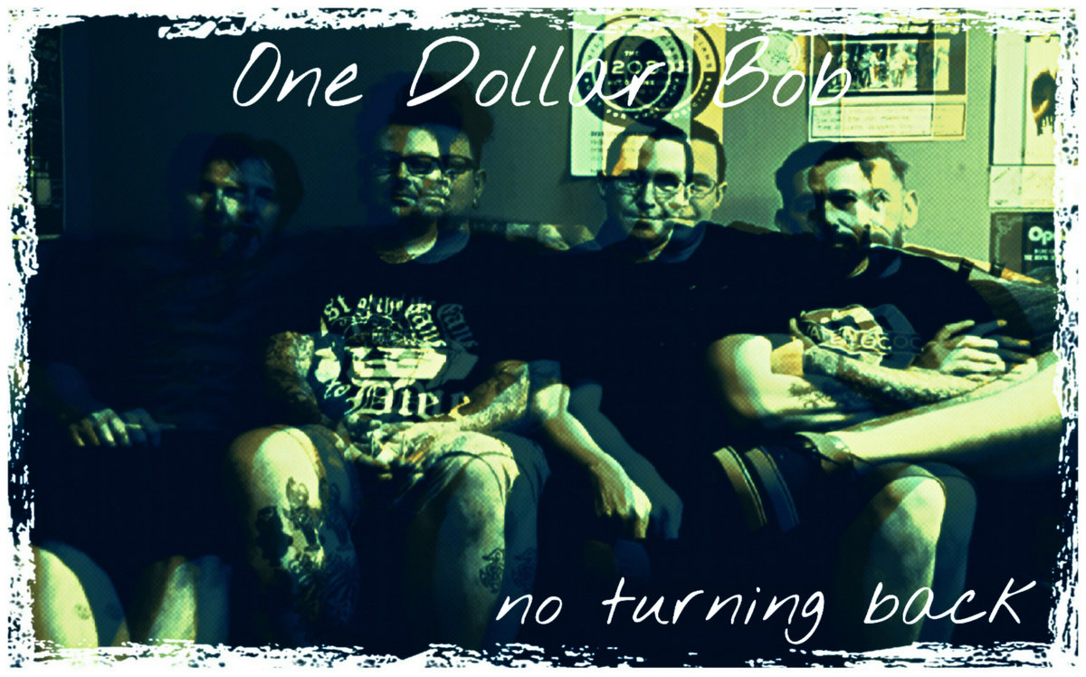 No Turning Back | One Dollar Bob