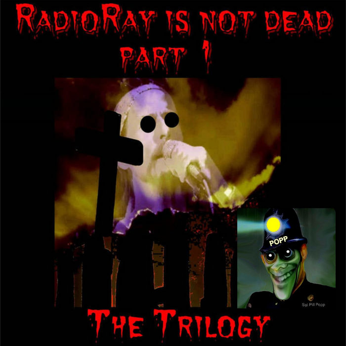 RadioRay is not Dead (part 1 Trilogy) | RadioRay is Dead