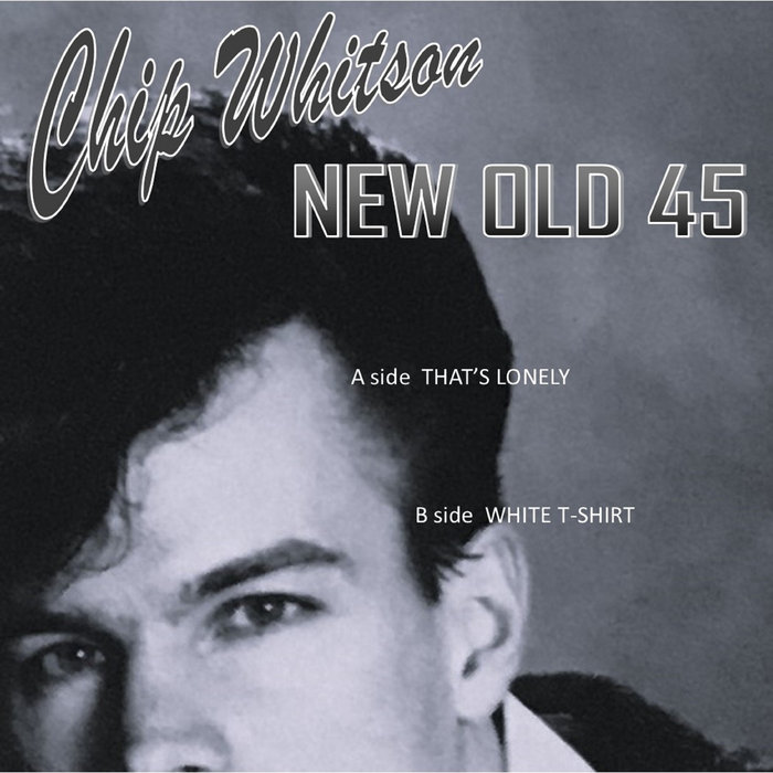 New Old 45 | Chip Whitson