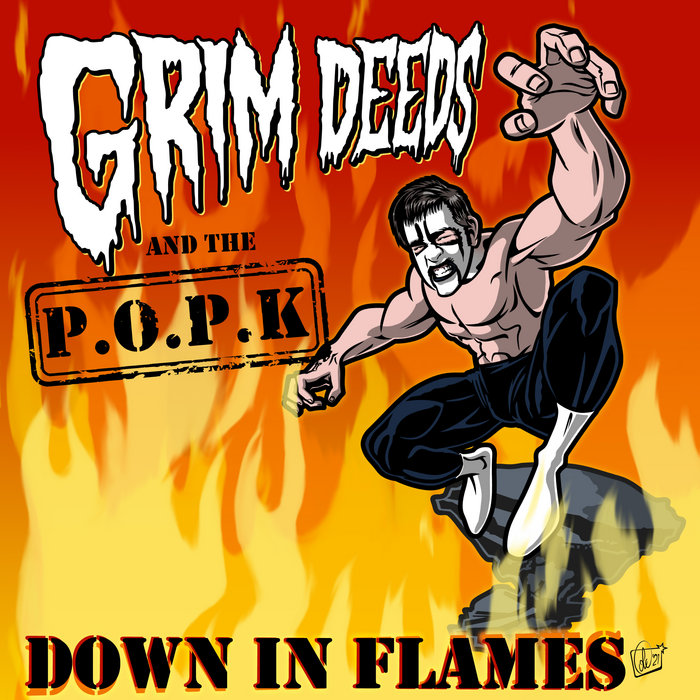 Down In Flames | GRIM DEEDS and the P.O.P.K. | OUTLOUD! RECORDS