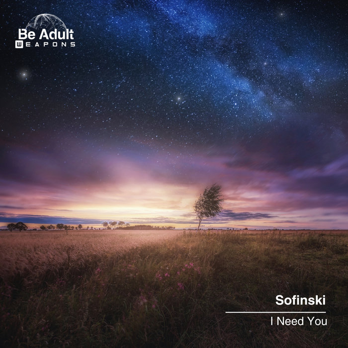 I Need You | Sofinski | Be Adult Music