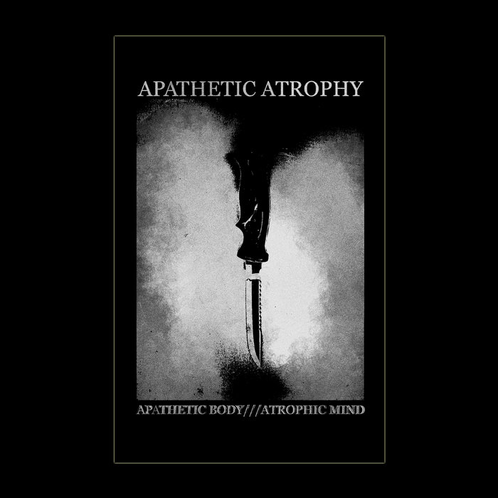 Apathetic Atrophy – Apathetic Body, Atrophic Mind | Death In Venice ...