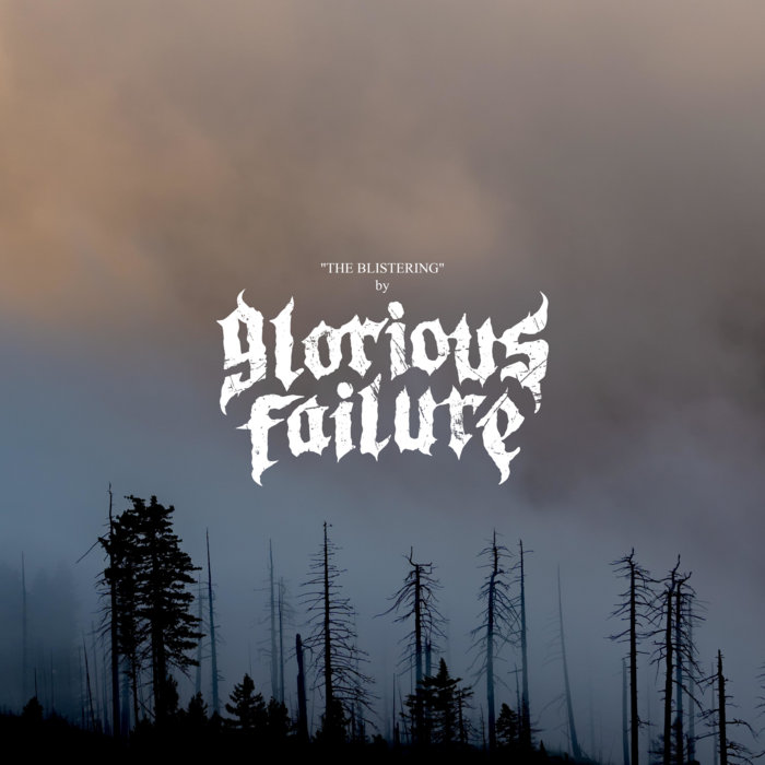 The Blistering | Glorious Failure