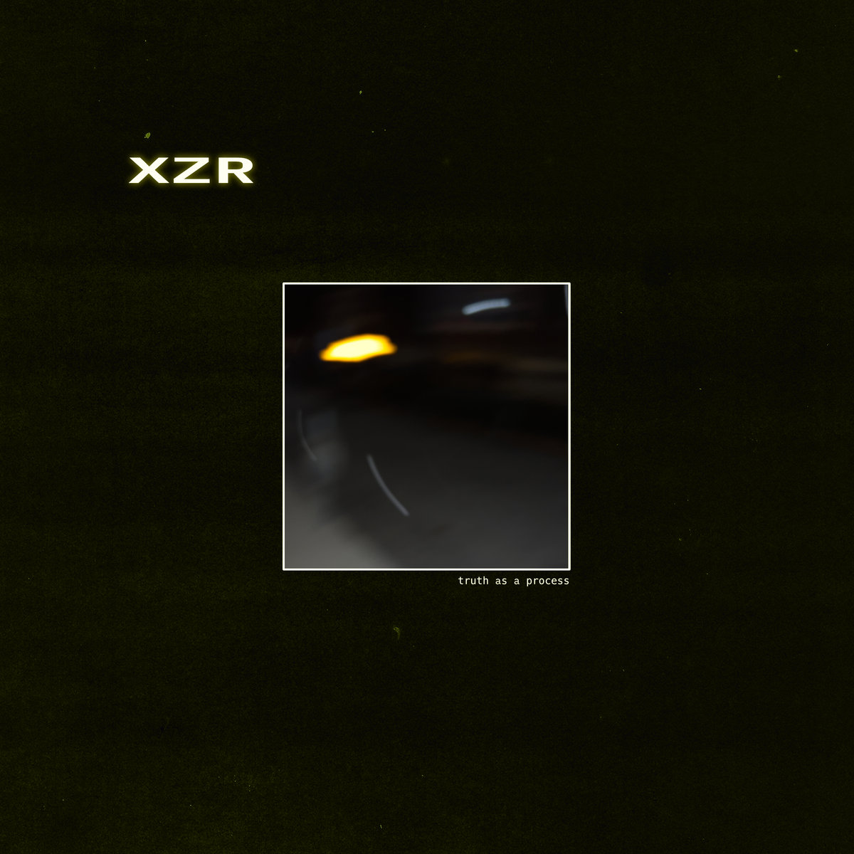 Truth As a Process | XZR