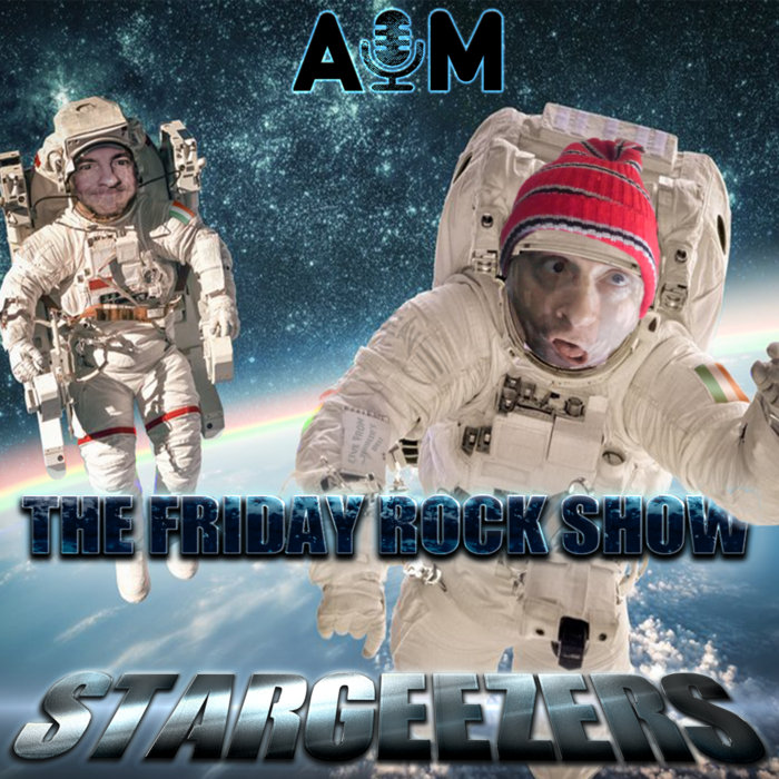 The Friday Rock Show - 38 - Stargeezers | A&M | A&M Audio Adventures