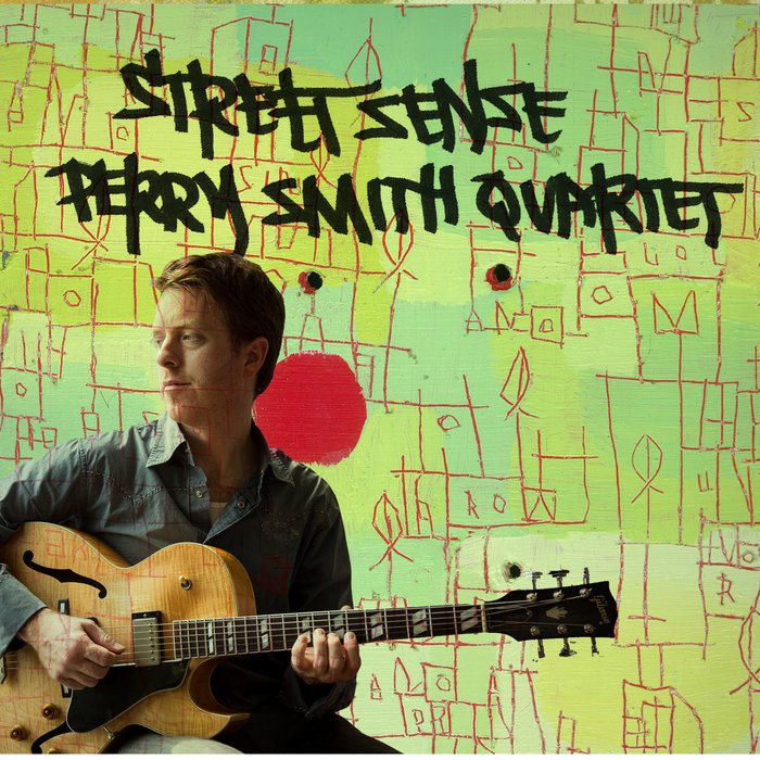 Street Sense | Perry Smith Quartet | Perry Smith