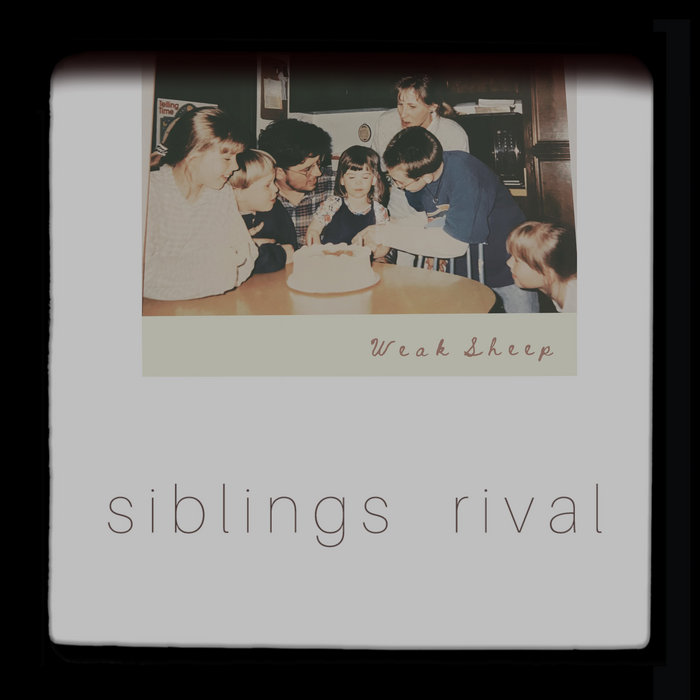 Siblings Rival | Weak Sheep