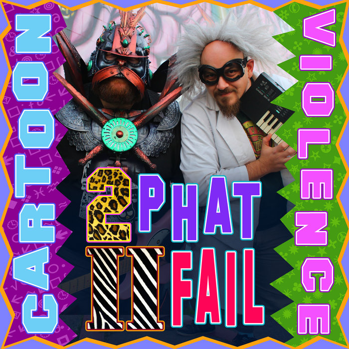2 Phat II Fail | Cartoon Violence USA