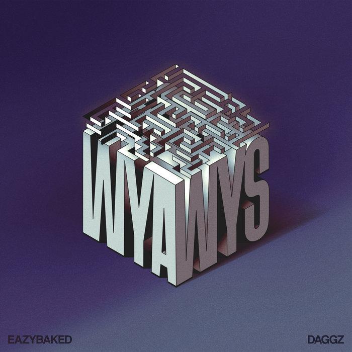EAZYBAKED x Daggz - WYAWYS | EAZYBAKED