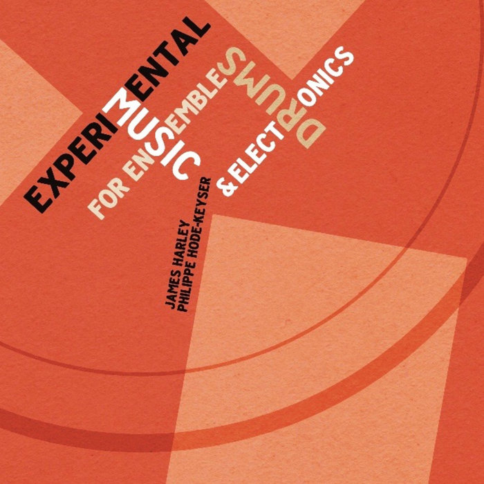 Experimental Music | James Harley / Philippe Hode-Keyser | James Harley
