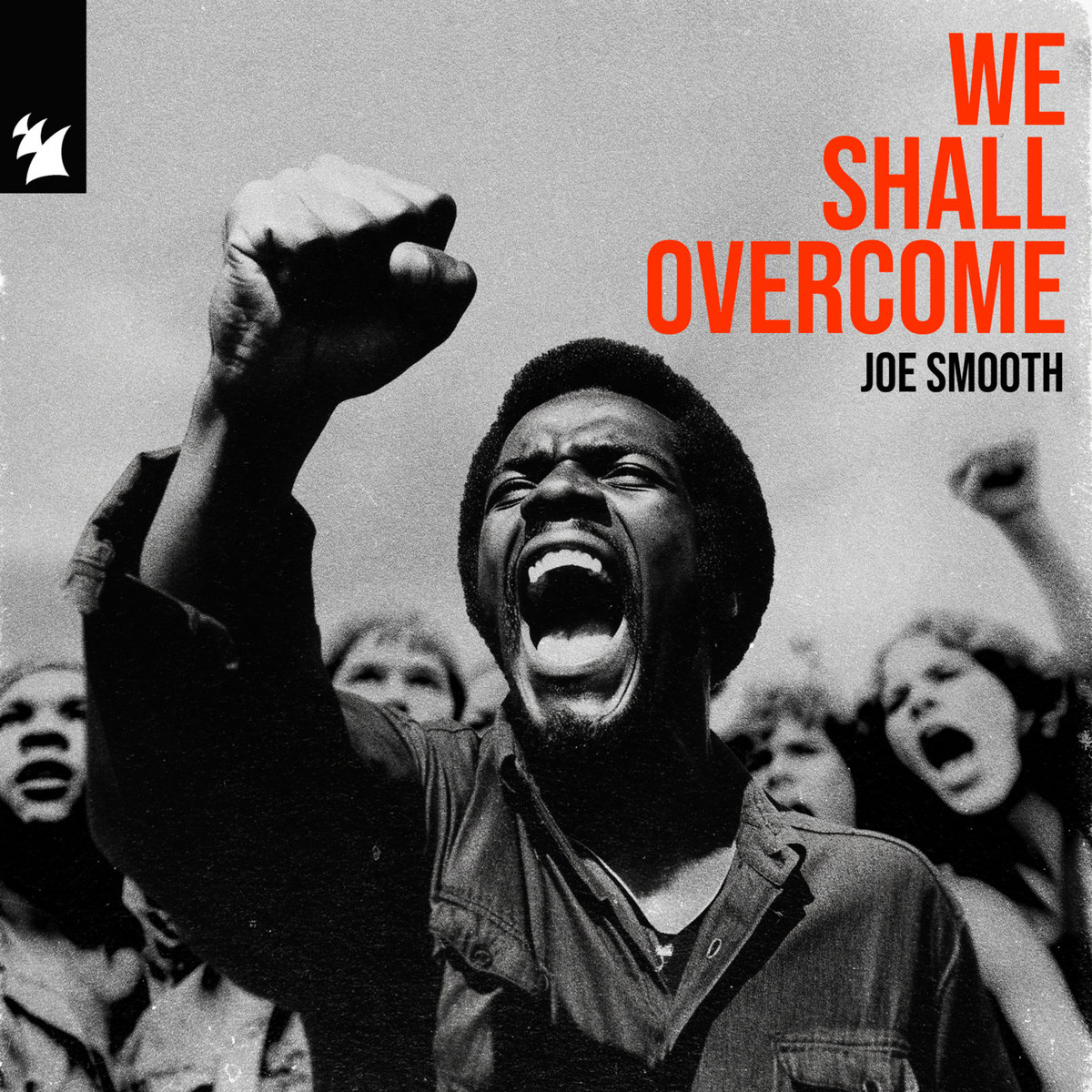 We Shall Overcome | Joe Smooth