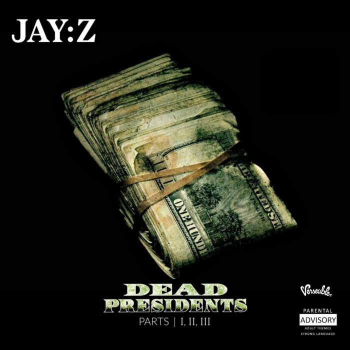 Dead Presidents [I, II, III] | Jay-Z | VERSEABLE®