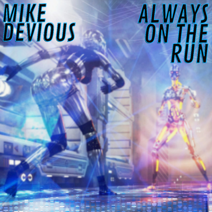 ALWAYS ON THE RUN | Mike Devious