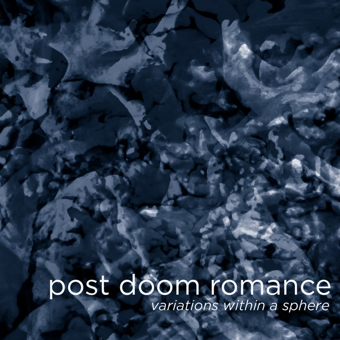 variations within a sphere | post doom romance | post doom romance presents morphological echo