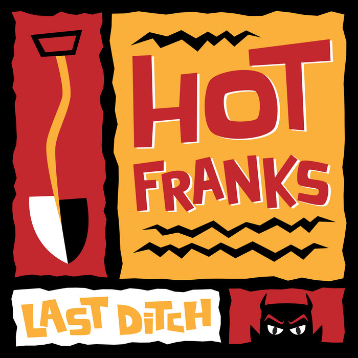Last Ditch | Hot Franks