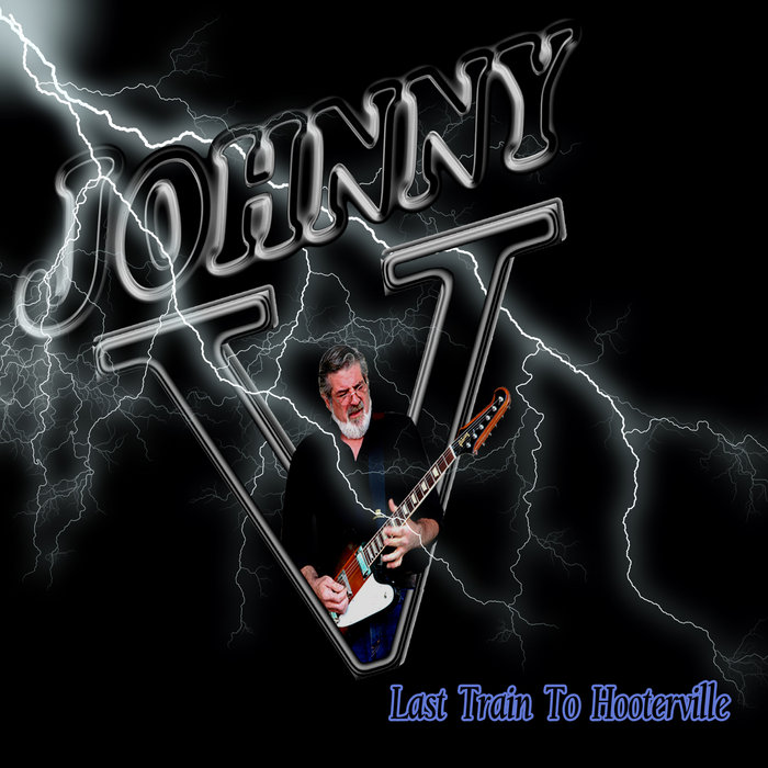 Last Train To Hooterville | Johnny V | Johnny V Band