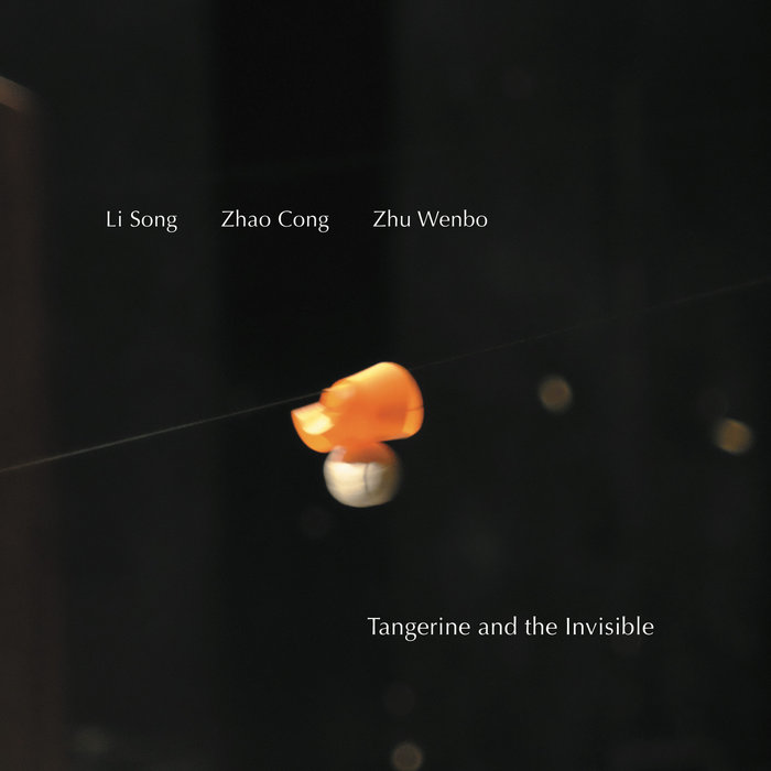 Tangerine and the Invisible | Li Song / Zhao Cong / Zhu Wenbo | Meenna