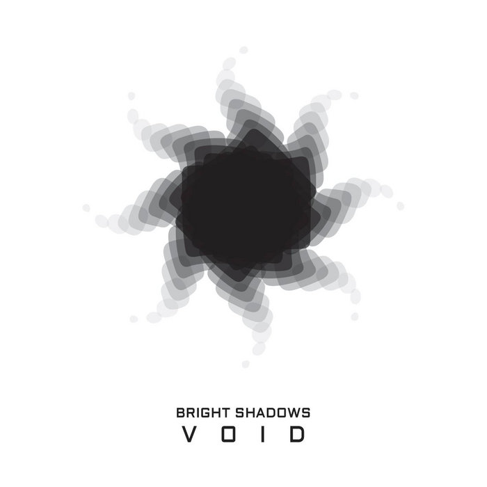 Bright Shadows | VOID