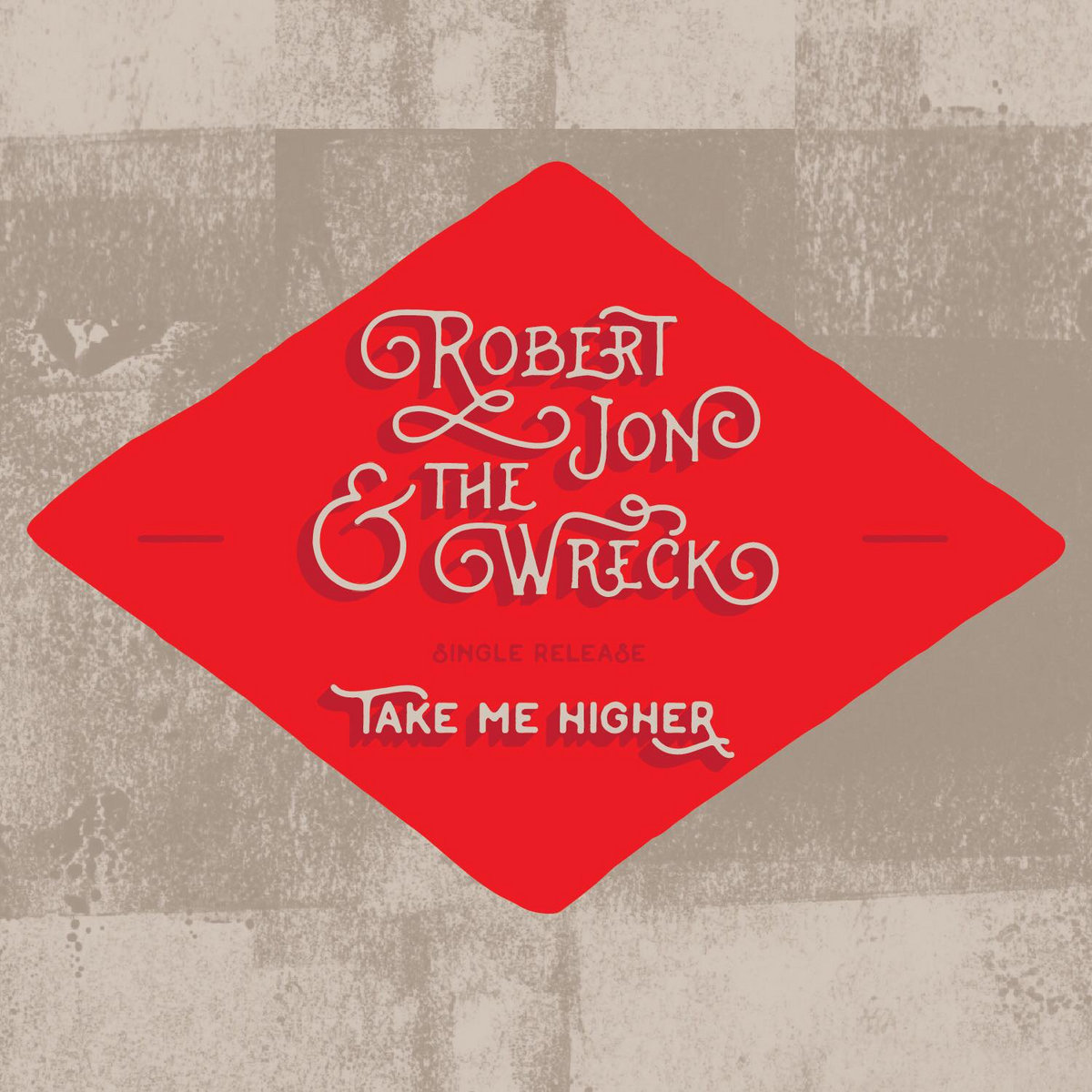 Take Me Higher - Single | Robert Jon & The Wreck